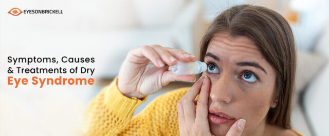 Dry Eye Syndrome: Symptoms, Causes and Treatments