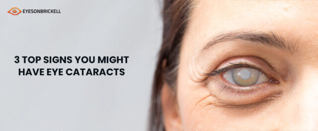 Important Signs You Might Have Eye Cataracts | Eyes on Brickell